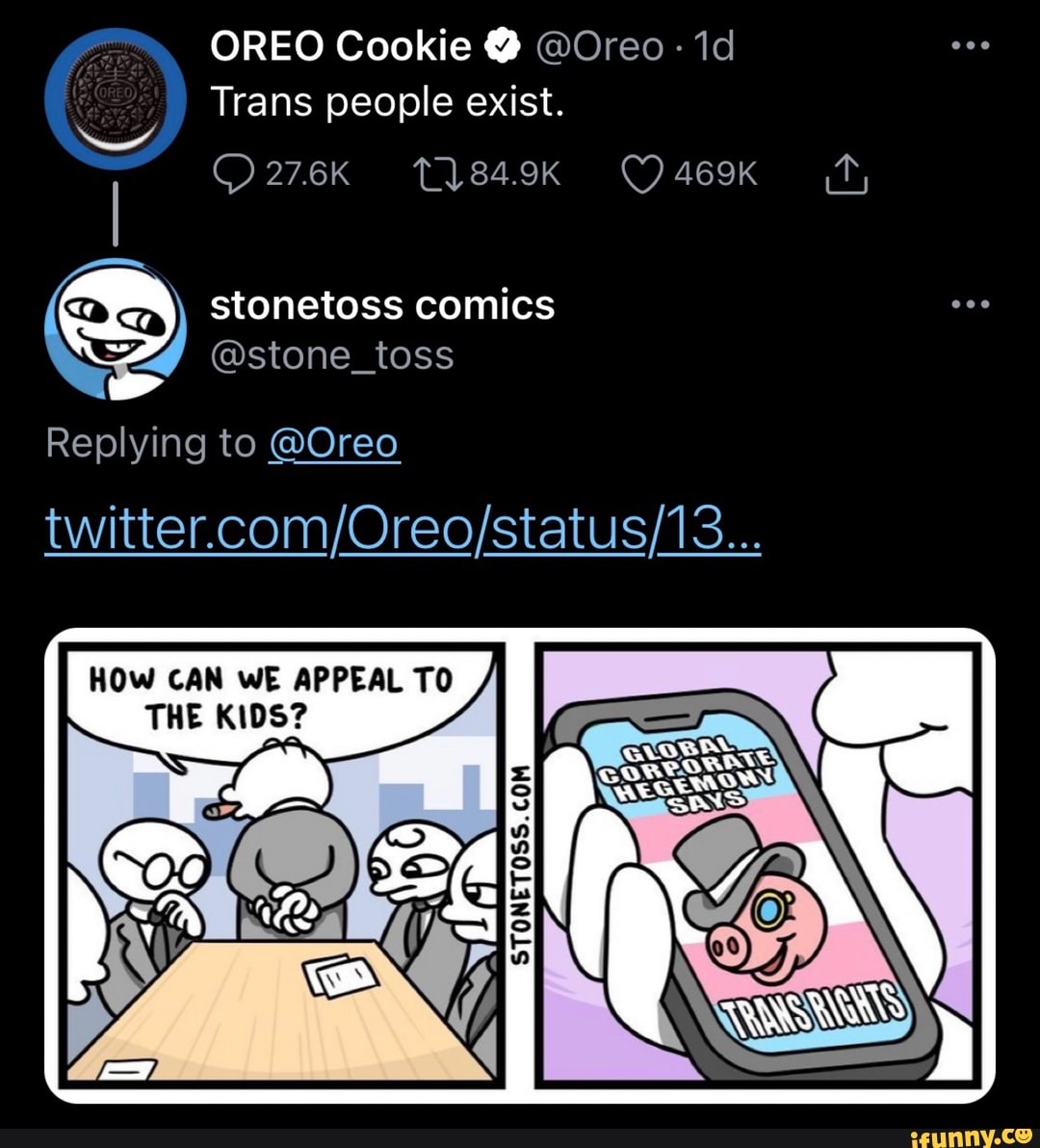 OREO Cookie @ @Oreo id Trans people exist. stonetoss comics @stone_toss ...