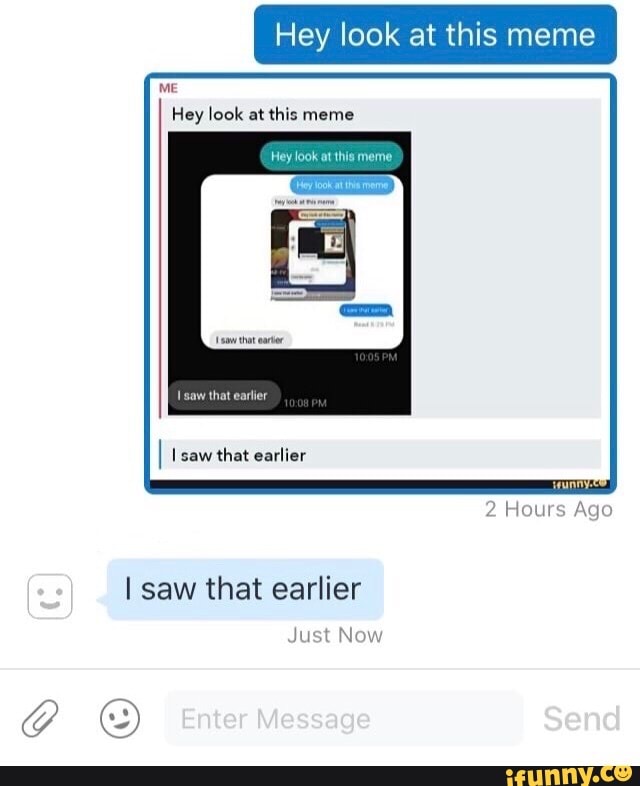 Hey look at this meme Hey look at this meme Hey look at this meme, ME ...
