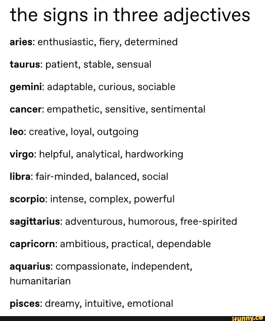 The signs in three adjectives aries: enthusiastic, fiery, determined ...
