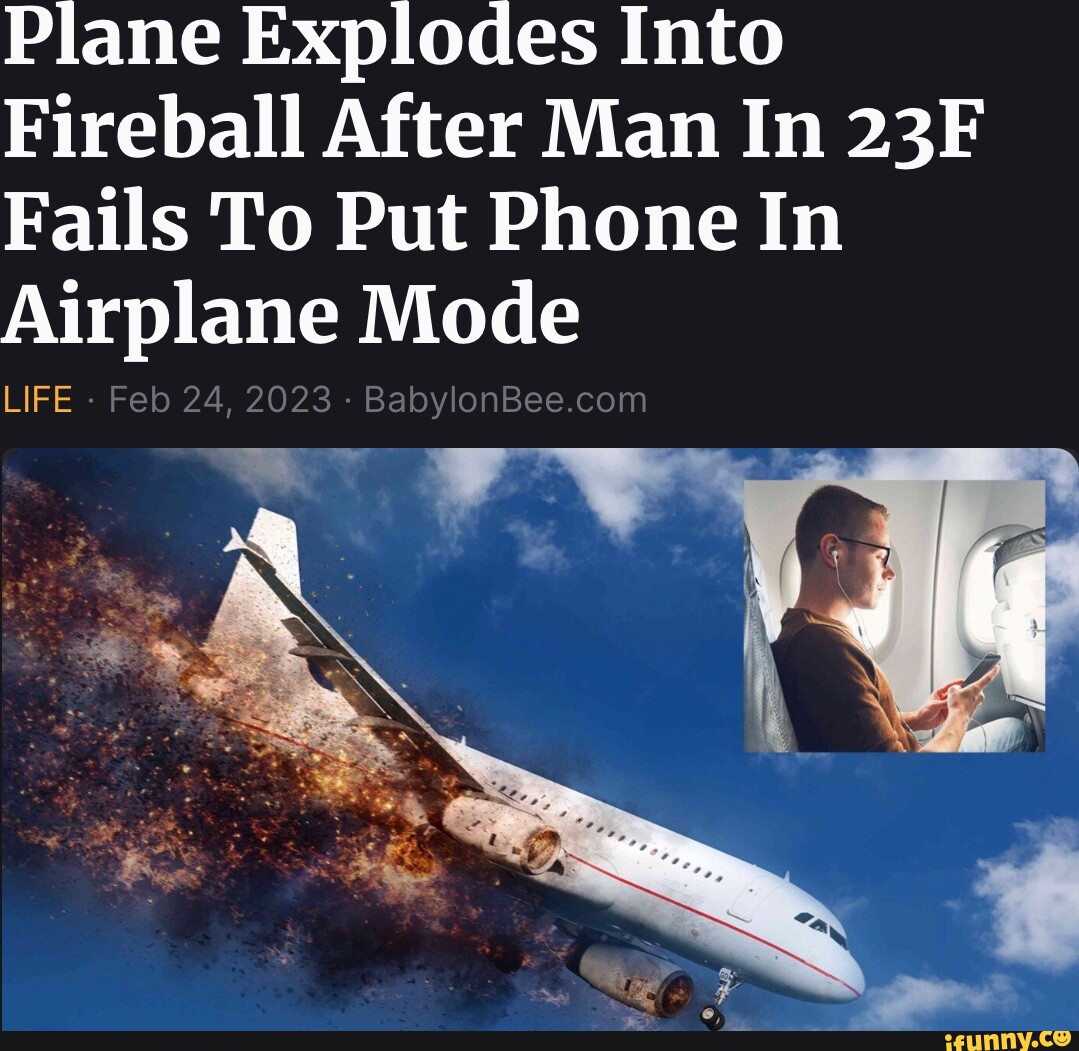 Plane Explodes Into Fireball After Man In Fails To Put Phone In ...