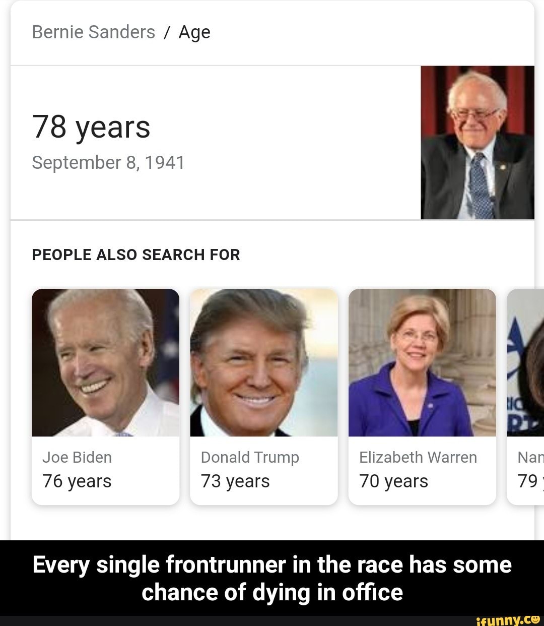 Bernie Sanders / Age 78 years September8,1941 has some chance of dying ...