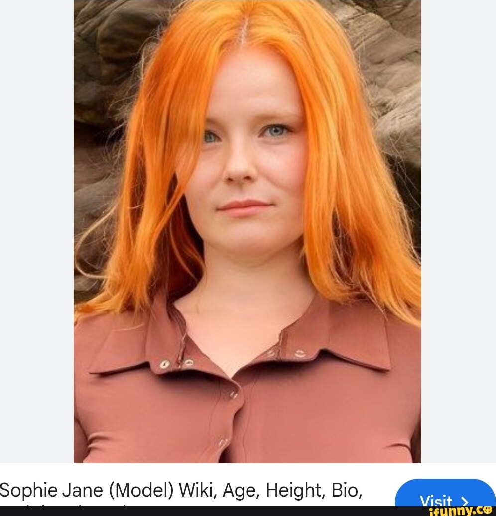 Sophie Jane (Model) Wiki, Age, Height, Bio, Vieit - iFunny