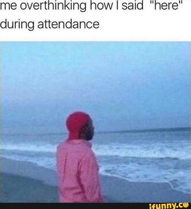 Attendance memes. Best Collection of funny Attendance pictures on iFunny