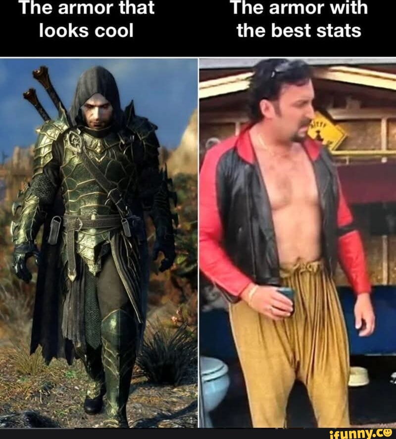 The armor that The armor with looks cool the best stats - iFunny
