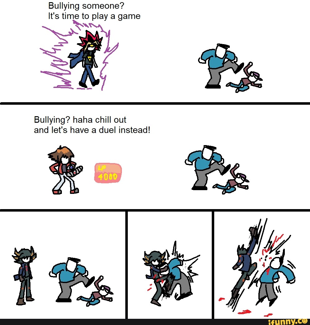 Bullying someone? It's time to play a game Bullying? haha chill out and ...