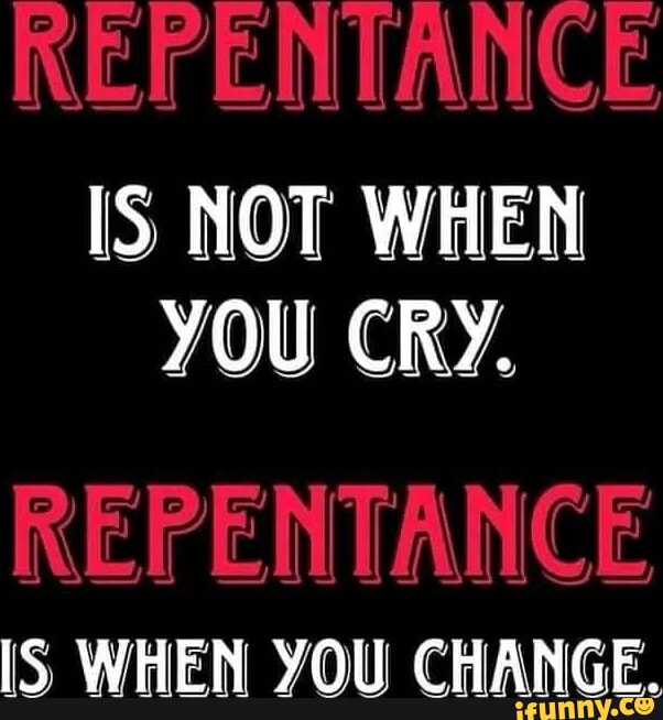 Repentance memes. Best Collection of funny Repentance pictures on iFunny