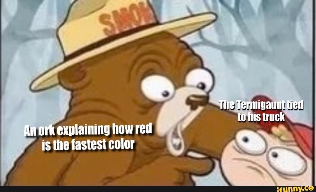 Ain ork explaining how red is the fastest color The Termigaunt tied to ...