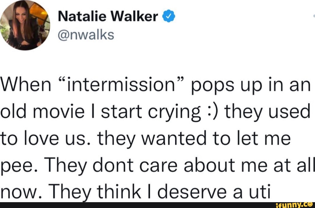 Natalie Walker @ When "intermission" pops up in an old movie I start ...