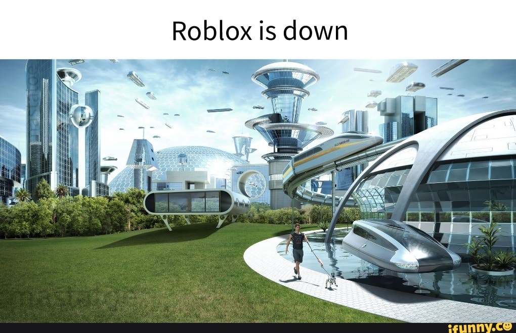 Roblox is down - iFunny