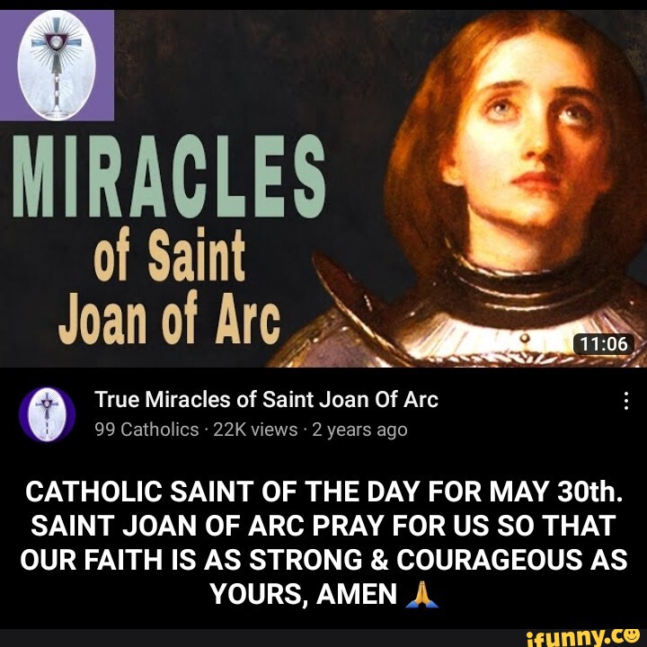 MIRACLES of Saint Joan of Arc... True Miracles of Saint Joan Of Arc 99 ...