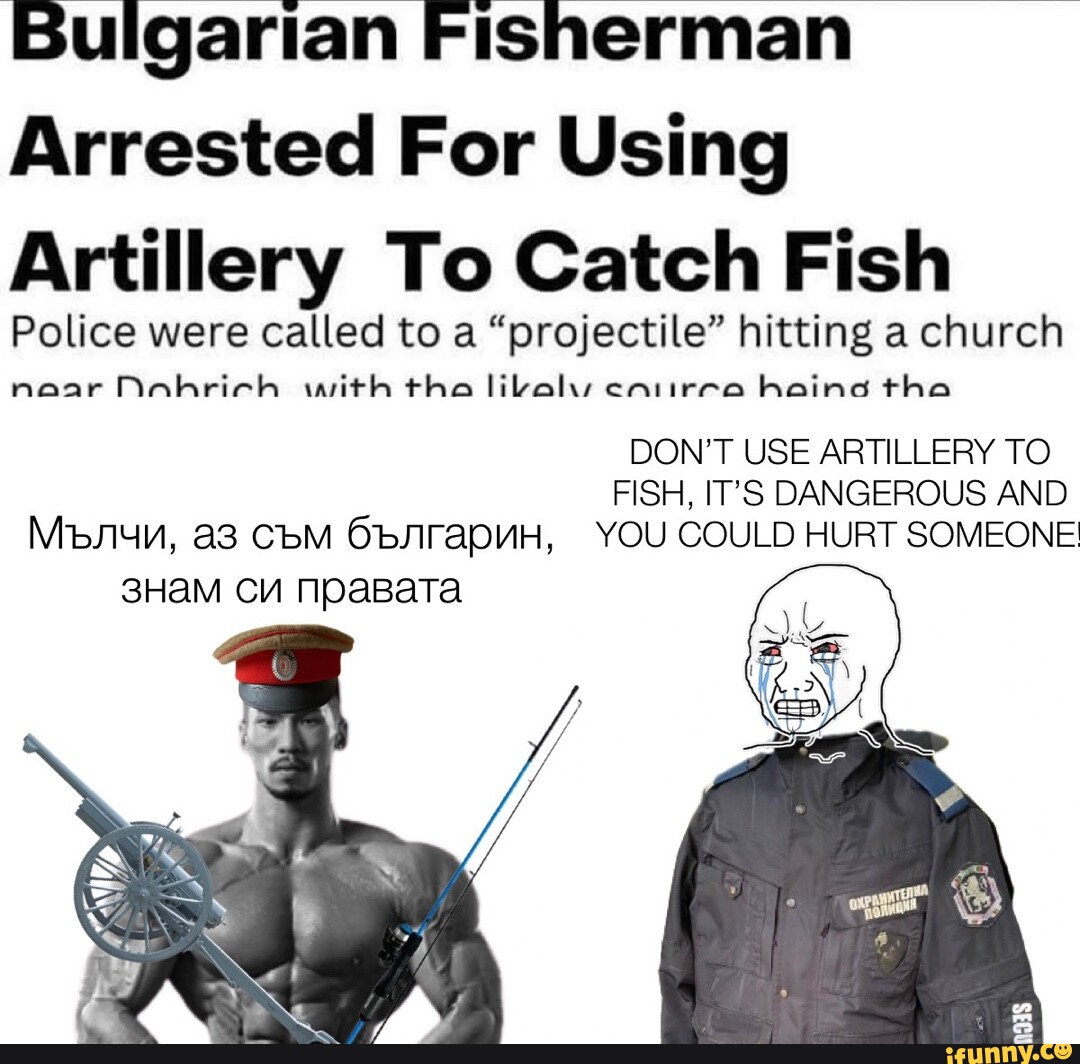 Bulgarian Fisherman Arrested For Using Artillery To Catch Fish Police ...