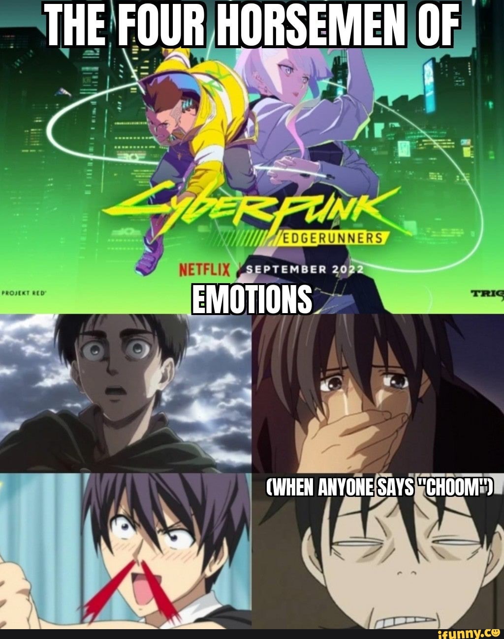THE FOUR HORSEMEN OF EMOTIONS (WHEN ANYONE SAYS "CHOOM") - iFunny