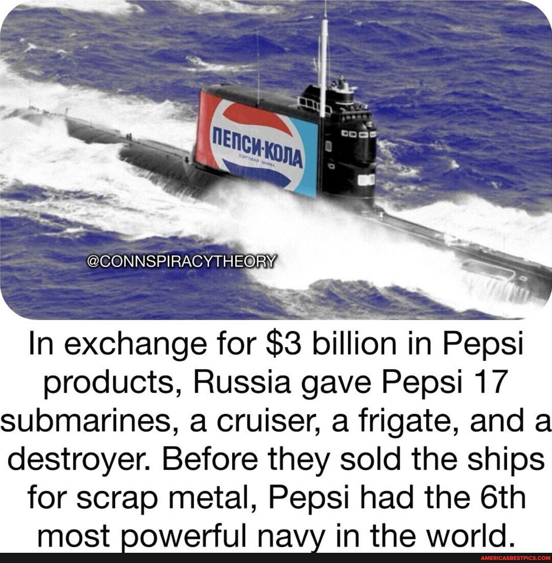 In exchange for $3 billion in Pepsi products, Russia gave Pepsi 17 ...