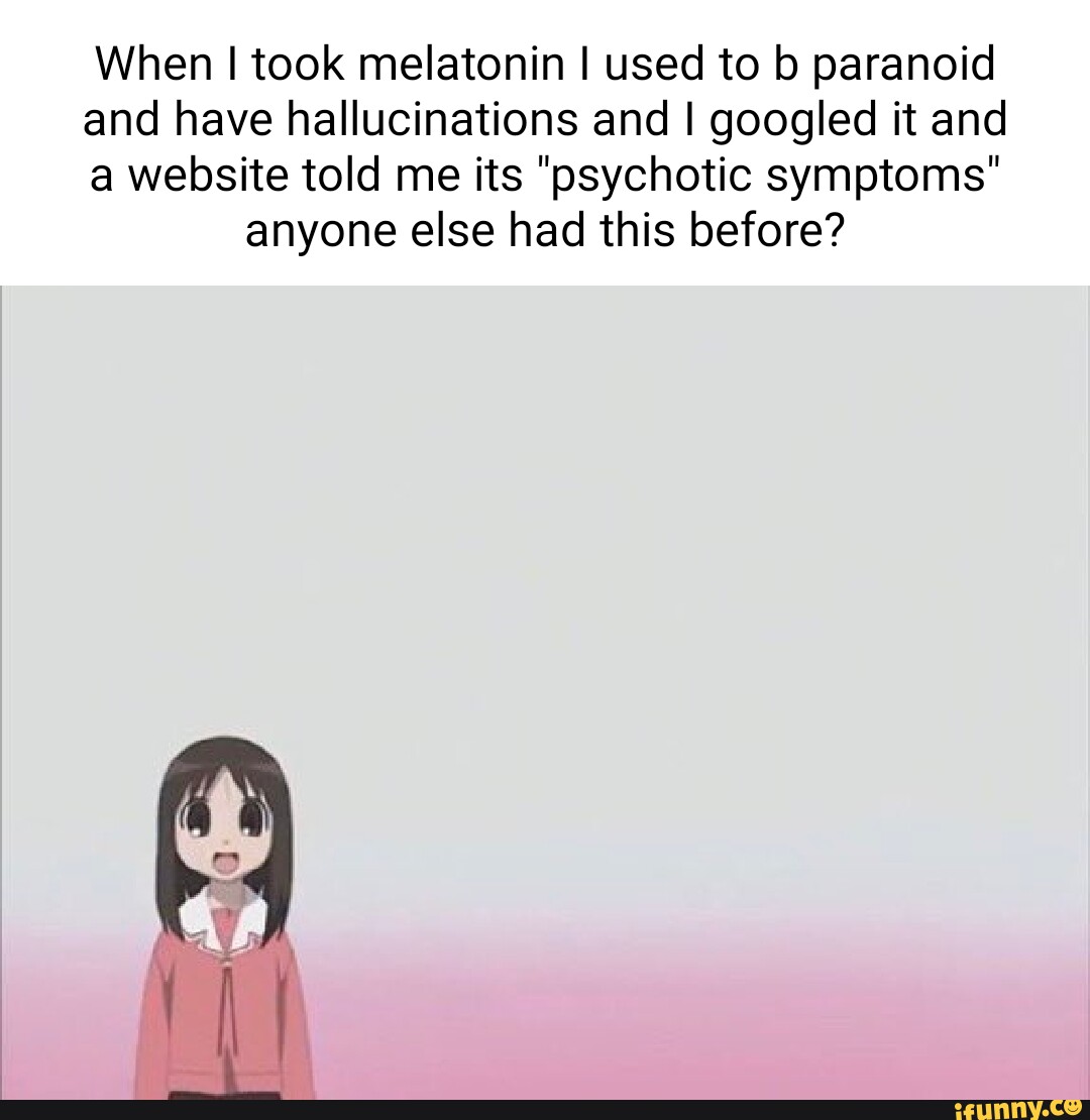 Melatonin memes. Best Collection of funny Melatonin pictures on iFunny