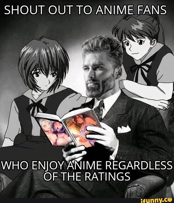 SHOUT OUT TO ANIME FANS WHO ENJOY ANIME THE REGARDLESS OF THE RATINGS ...