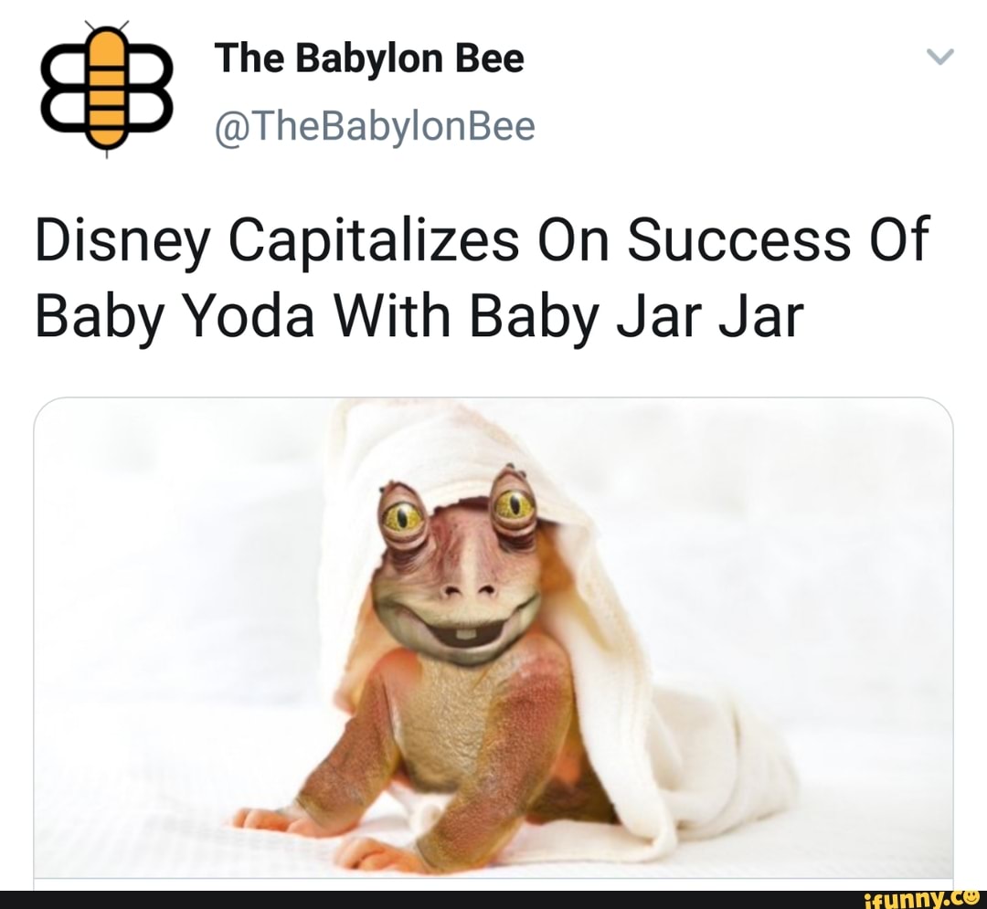 Disney Capitalizes On Success Of Baby Yoda With Baby Jar Jar - iFunny