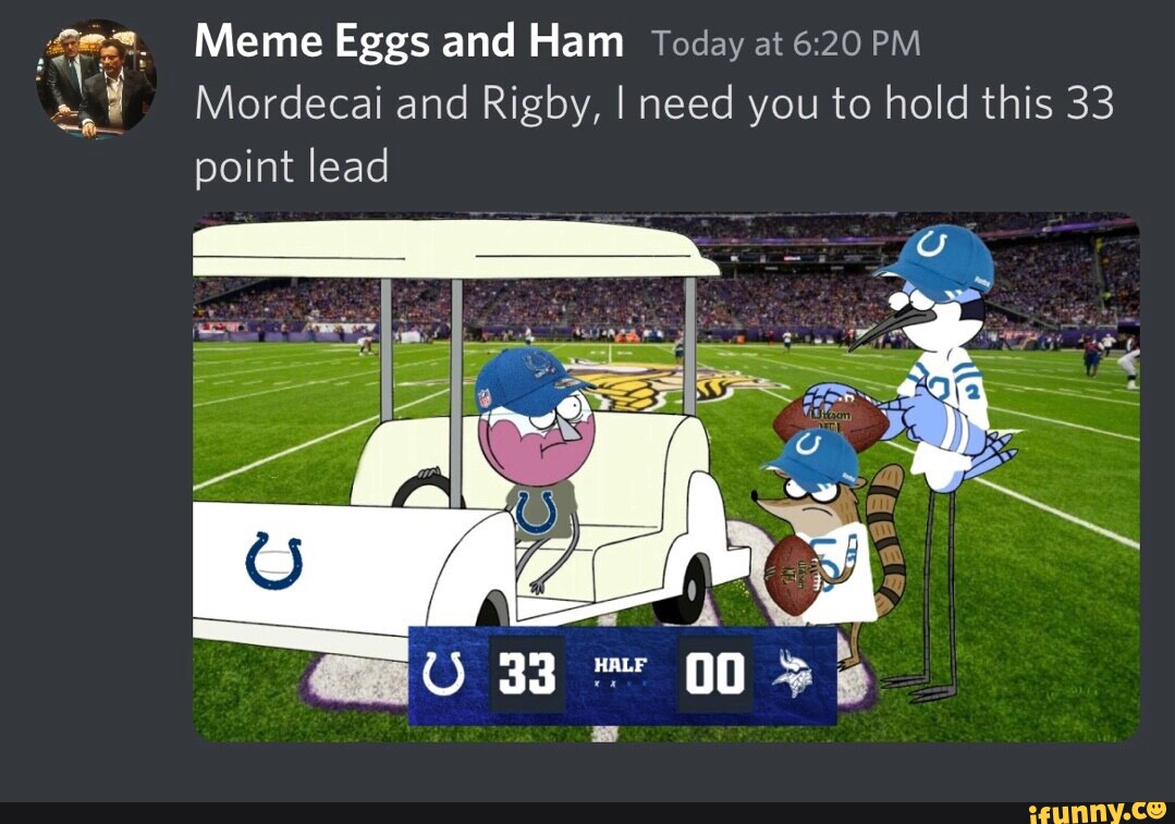 Fe. Meme Eggs and Ham Today at PM Mordecai and Rigby, I need you to ...