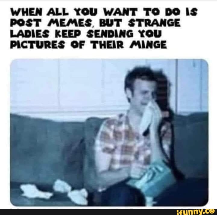 Minge memes. Best Collection of funny Minge pictures on iFunny