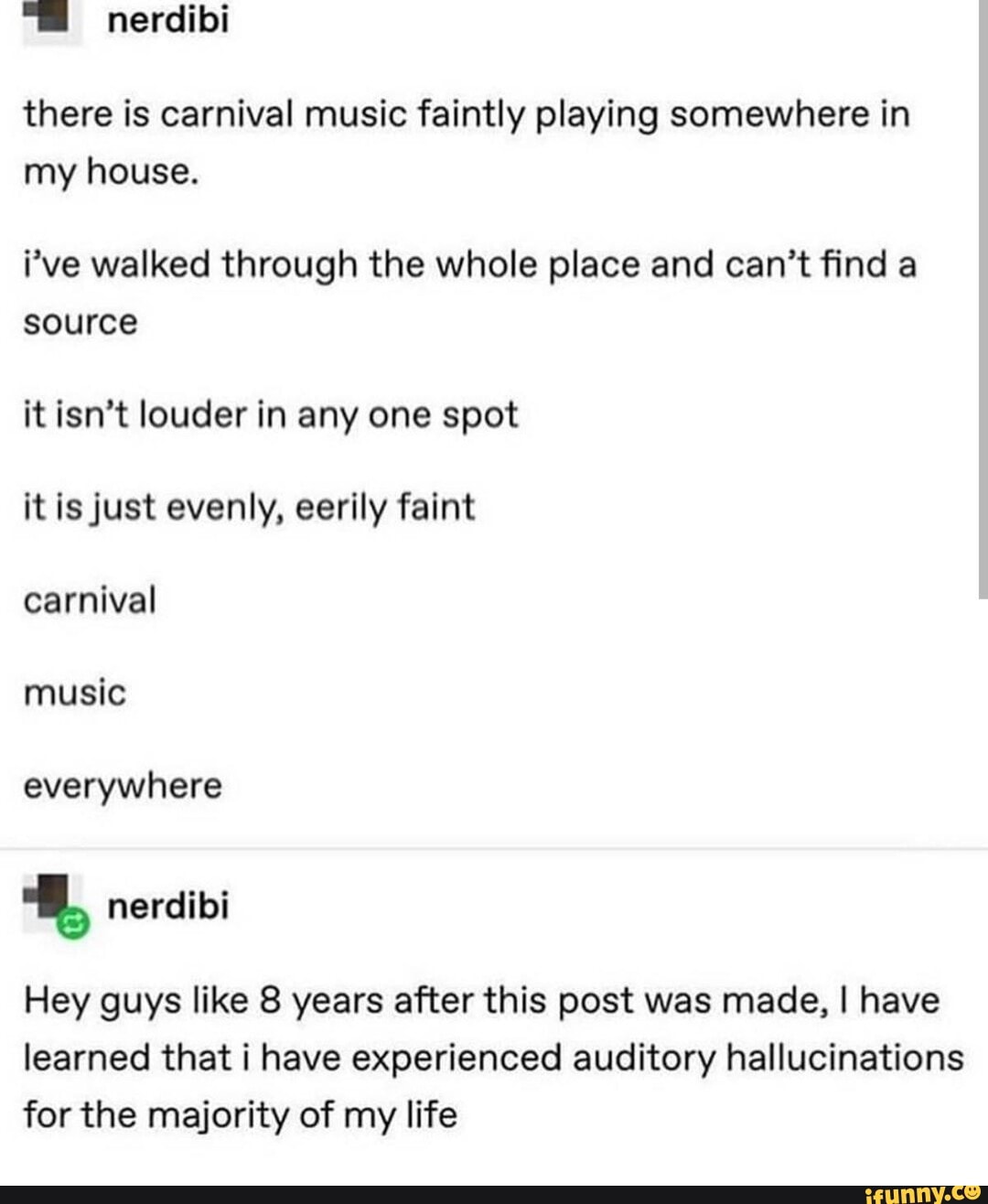 There is carnival music faintly playing somewhere in my house. i've ...