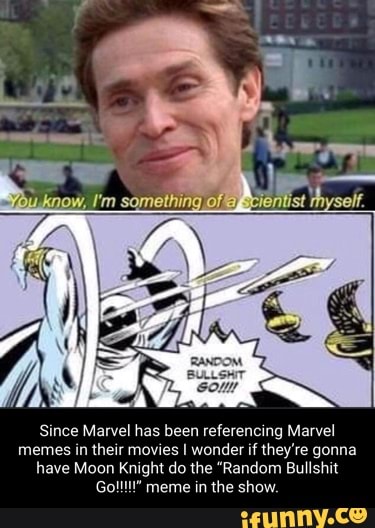Of Since Marvel has been referencing Marvel memes in their movies I ...