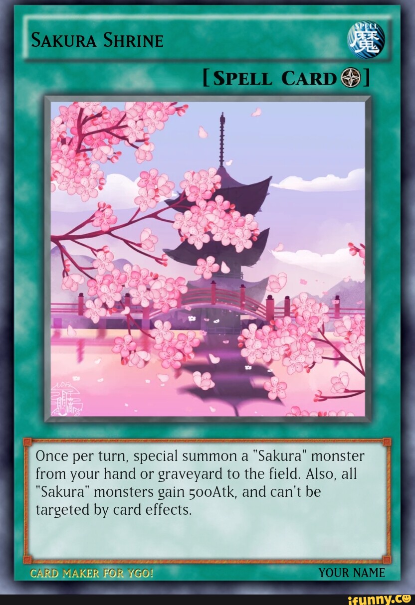 SAKURA SHRINE [SPELL CARD Once per turn, special summon a "Sakura ...