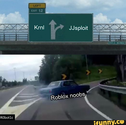 Bruh jjsploit is a literal trojan - Roblox noobs; RObotic - iFunny