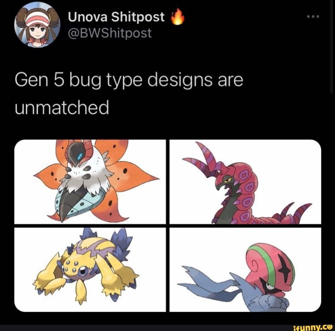 Unova nova Itpos Unova Shitpost @BWShitpost Gen 5 bug type designs are ...