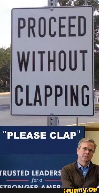 PROCEED "CLAPPING! "PLEASE CLAP 4 RUSTED LEADERS for a - iFunny
