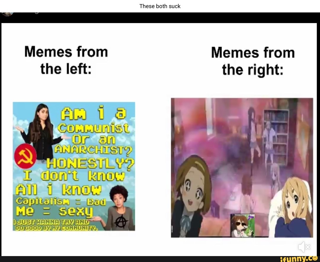 These both suck Memes from Memes from the left: the right: ES UL - iFunny