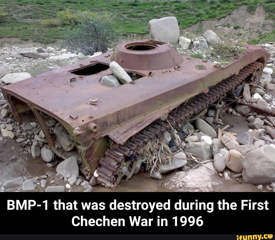 BMP-1 that was destroyed during the First Chechen War in 1996 - iFunny