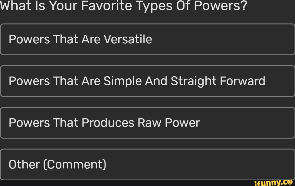 What Is Your Favorite Types Of Powers? Powers That Are Versatile Powers ...