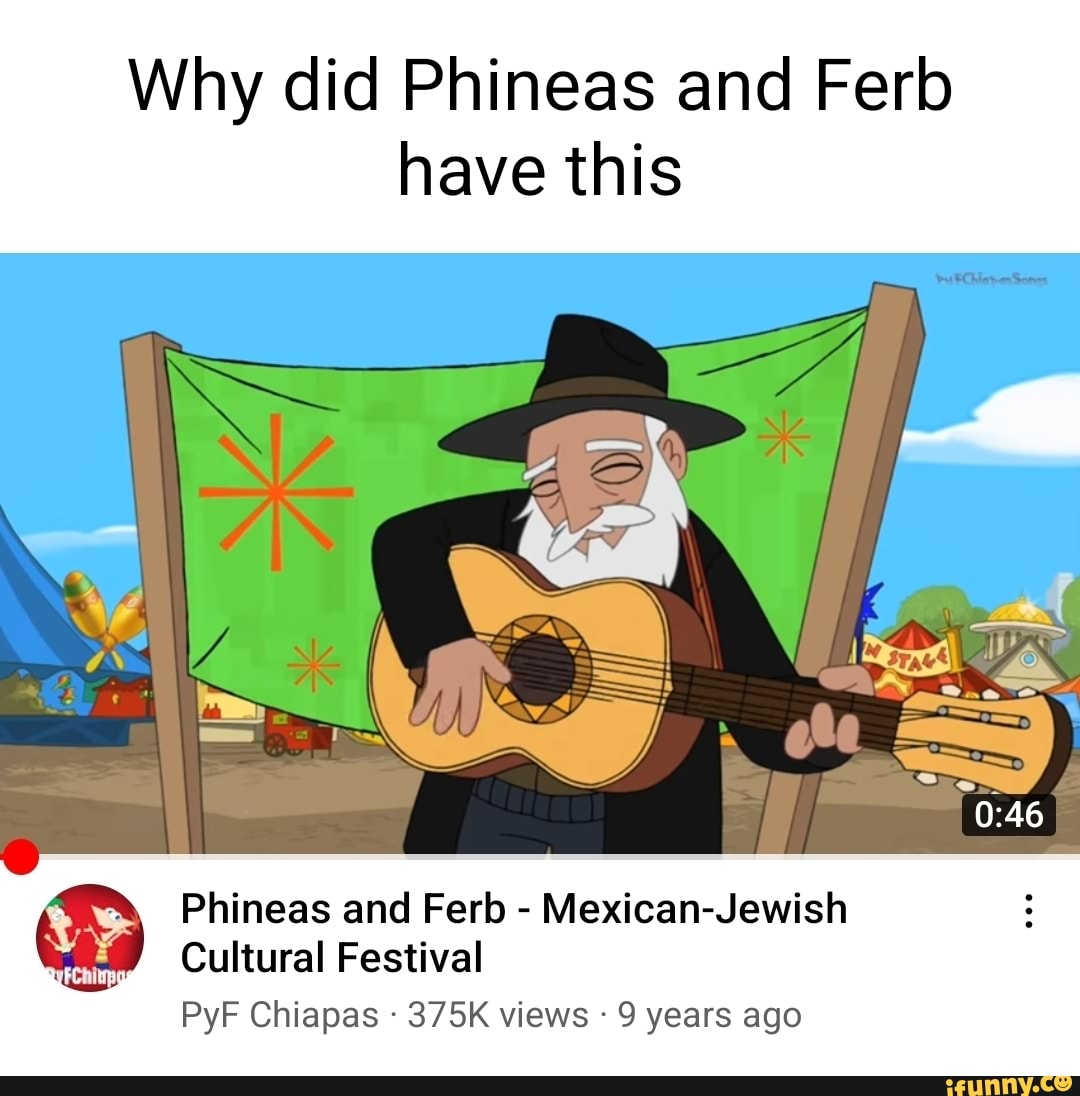 Why did Phineas and Ferb have this Phineas and Ferb - Mexican-Jewish ...