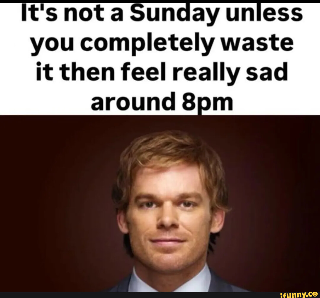 Rule - Rule It's not a Sunday unless you completely waste it then feel ...