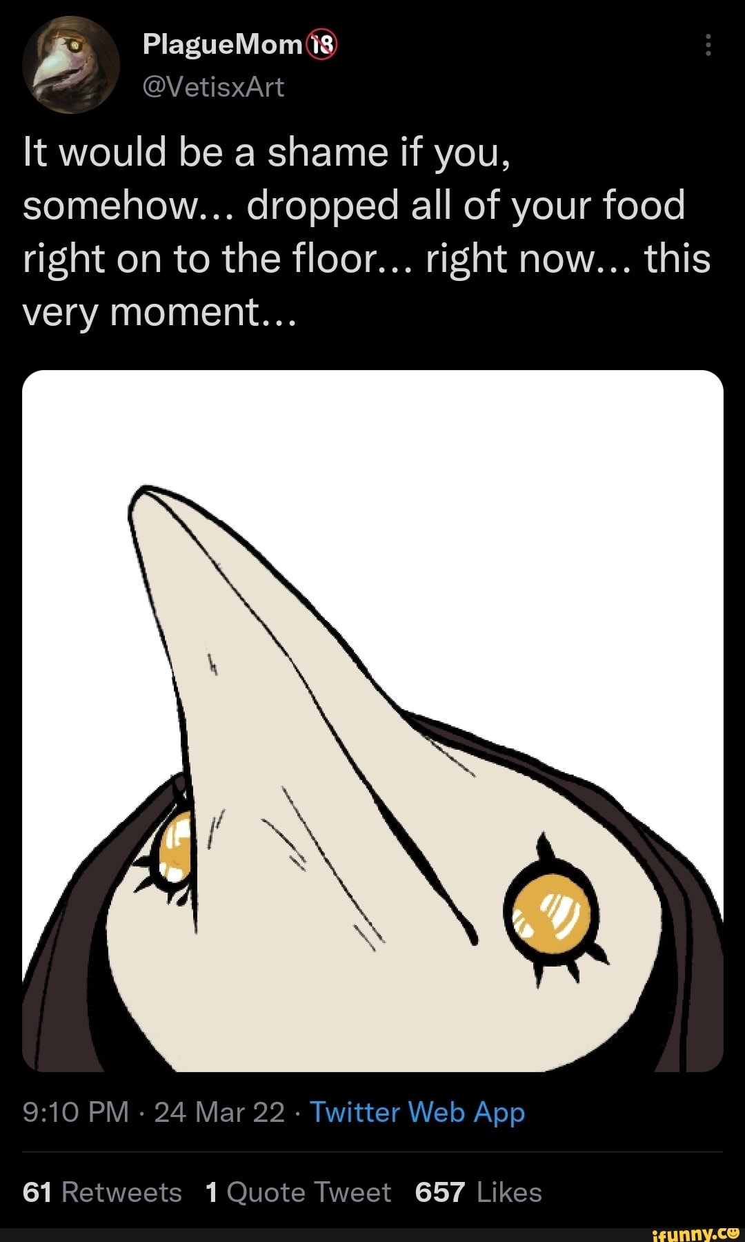 @VetisxArt It would be a shame if you, somehow... dropped all of your ...