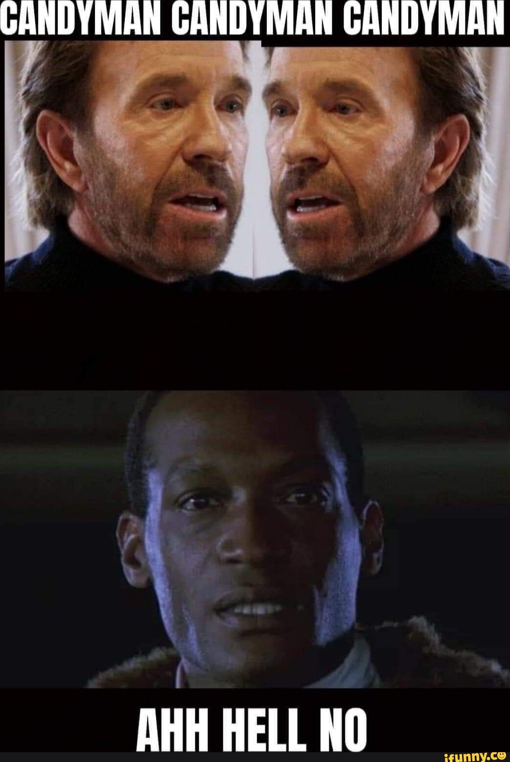CANDY MAN GANDYMAN GANDY MAN AHH HELL NO - iFunny