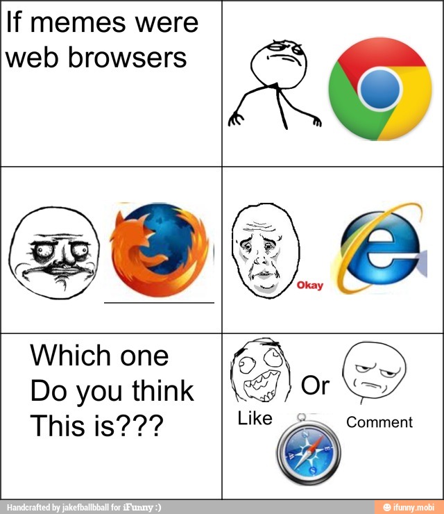 Lf memes were web browsers Which one Do you think 2 Comment - )