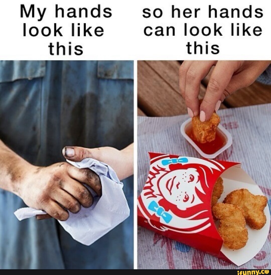 My hands so her hands look like can look like this this as - iFunny