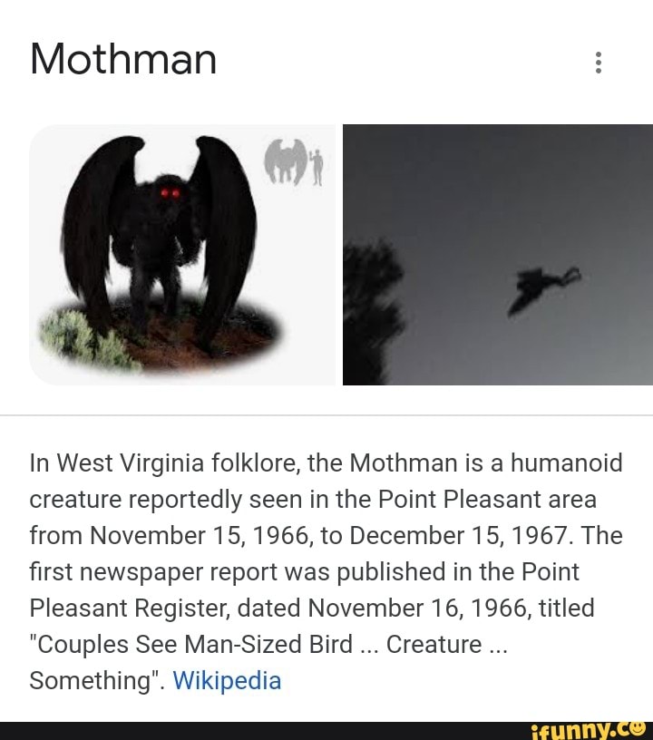 Mothman In West Virginia folklore, the Mothman is a humanoid creature ...