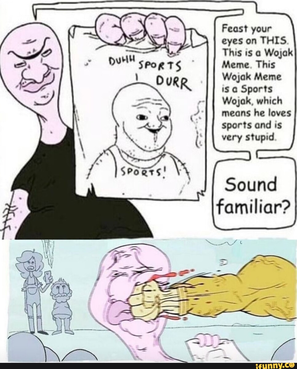 SPORTS Feast your eyes on THIS This is Wojak Meme. This Wojak Meme is ...