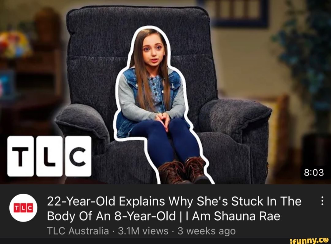 22-Year-Old Explains Why She's Stuck In The Body Of An 8-Year-Old I I ... 22-Year-Old Explains Why She's Stuck In The Body Of An 8-Year-Old I I ...