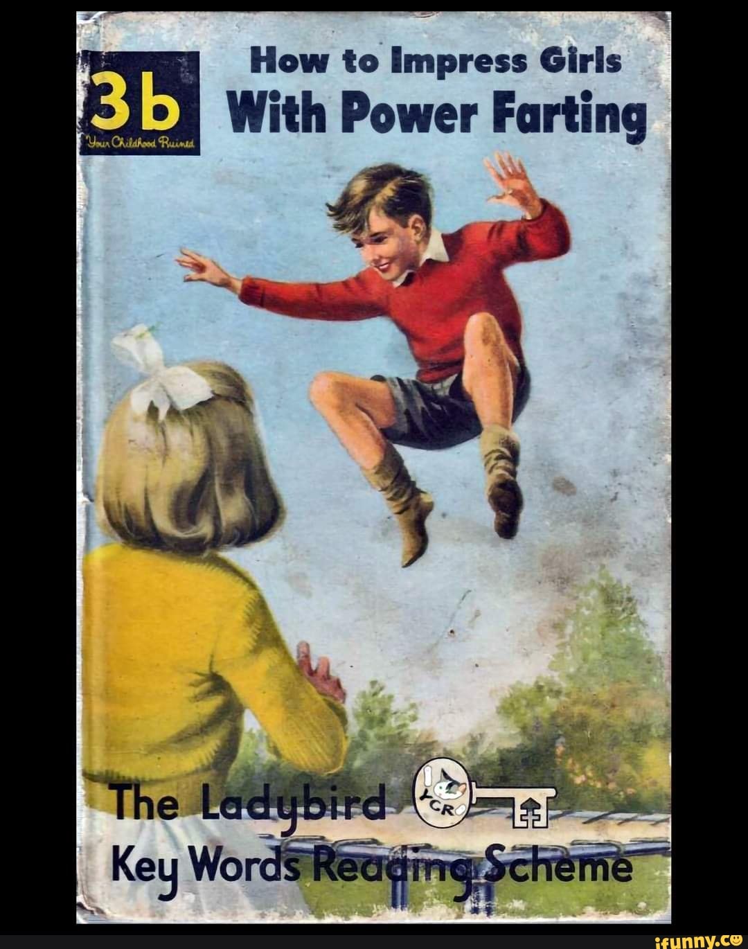 How to Impress Girls With Power Farting "The Key Words - iFunny