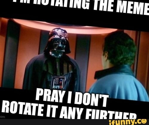 THE MEME ROTATE IT Anw r::...__ - iFunny