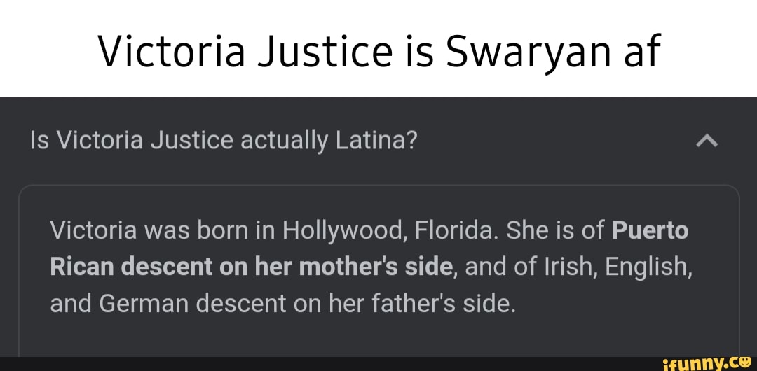 Victoria Justice is Swaryan af Is Victoria Justice actually Latina ...
