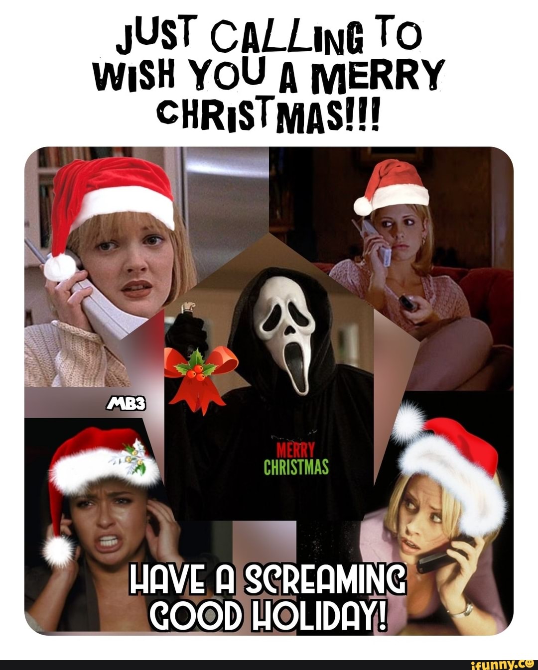 JUST CALLinG To wiSH YOU MERRY CHRISTMAS HAVE A SCREAMING GOOD HOLIDAY ...