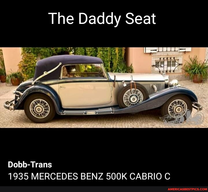 The Daddy Seat Dobb-Trans 1935 MERCEDES BENZ 500K CABRIO C - America’s ...