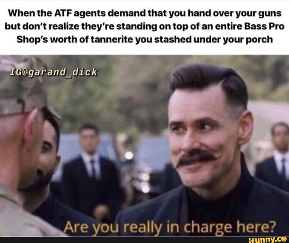 When the ATF agents demand that you hand over your guns but don't ...