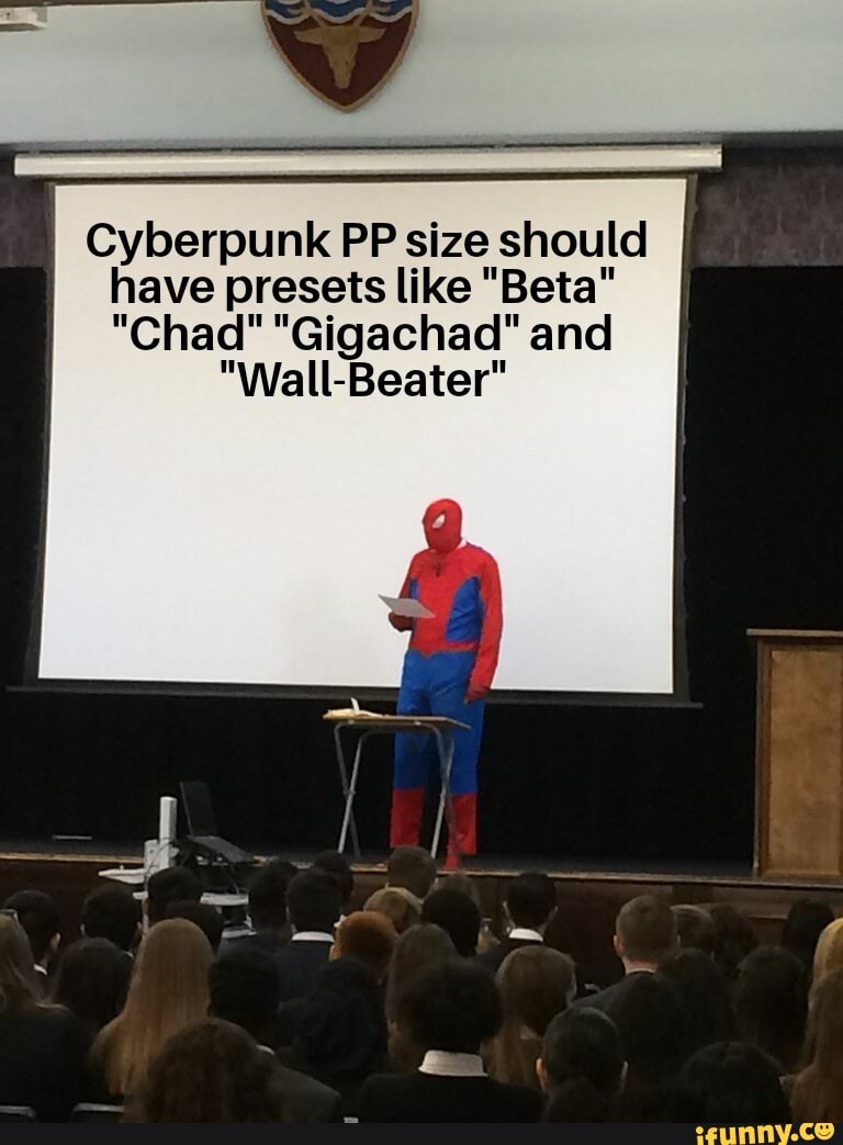 Cyberpunk PP size should have presets like "Beta" "Chad" "Gigachad" and ...