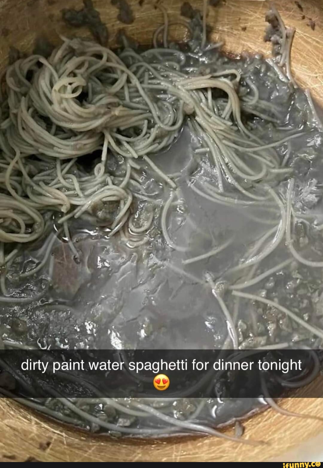 LEE: dirty paint water spaghetti for dinner tonight - iFunny