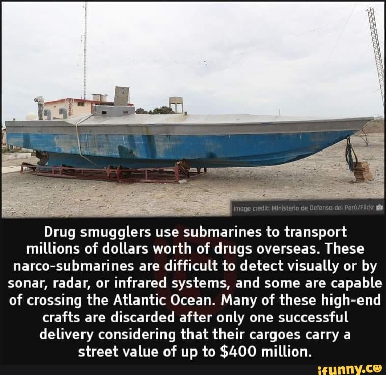 Drug smugglers use submarines to transport millions of dollars worth of ...