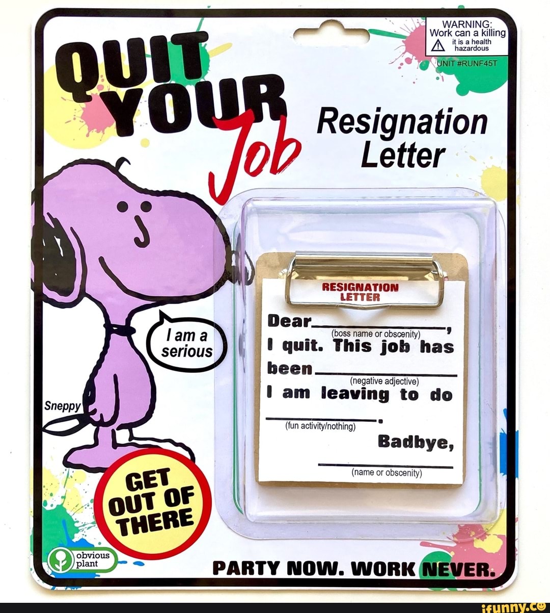 WARNING Work can Resignation Letter Dear. (boss name or obscenity ...